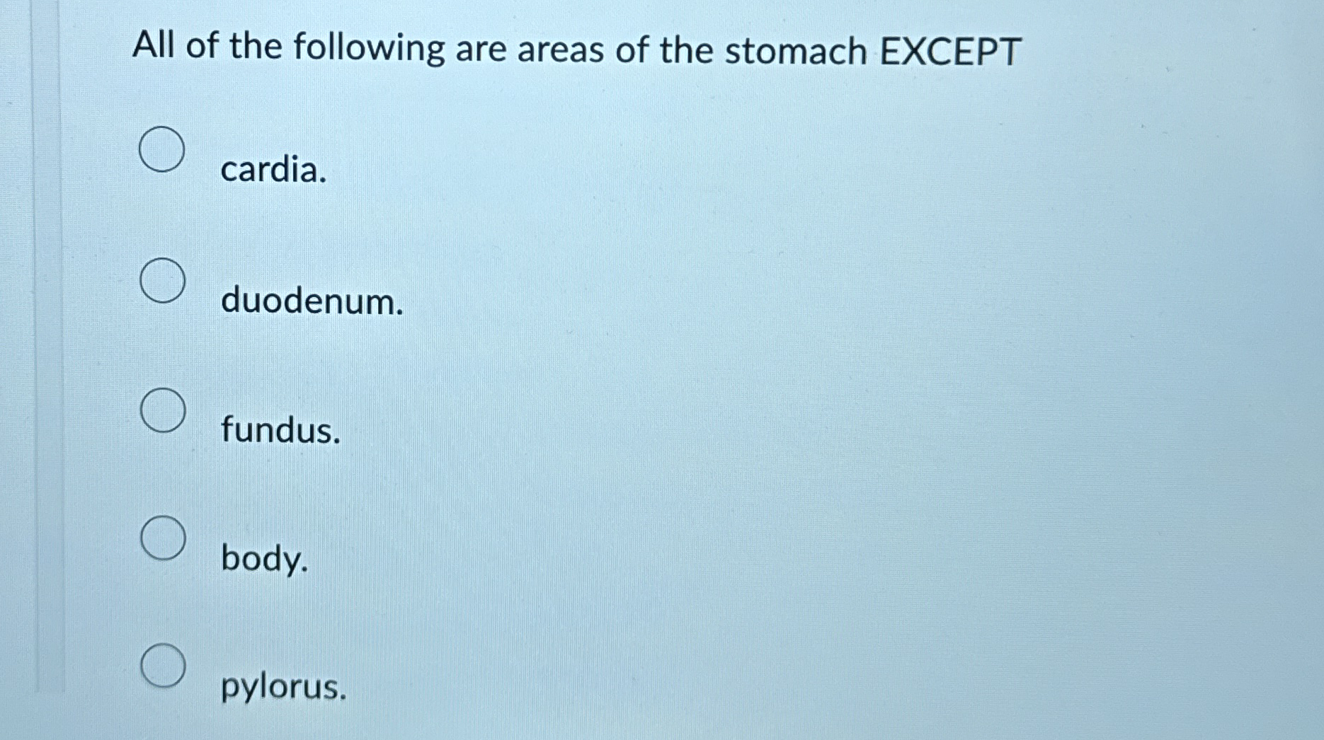 Solved All of the following are areas of the stomach | Chegg.com