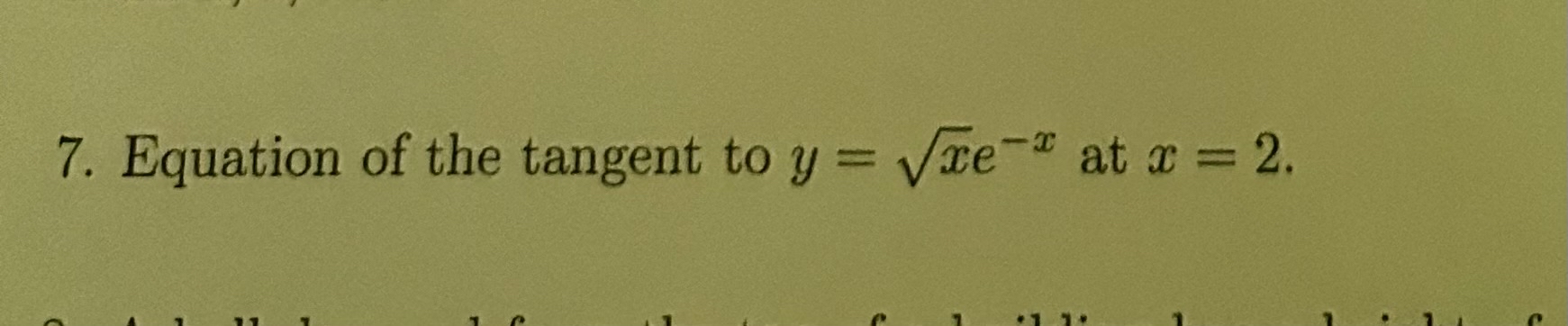 Solved Equation of the tangent to y=x2e-x ﻿at x=2. | Chegg.com