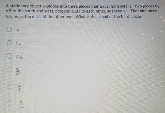 Solved A stationary object explodes into three pieces that | Chegg.com