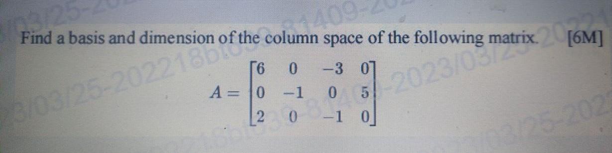Solved Find a basis and dimension of the column space of the | Chegg.com
