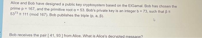 Solved Alice and Bob have designed a public key cryptosystem | Chegg.com