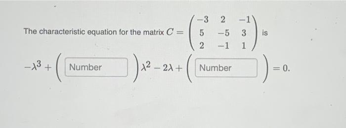 Solved The characteristic equation for the matrix | Chegg.com