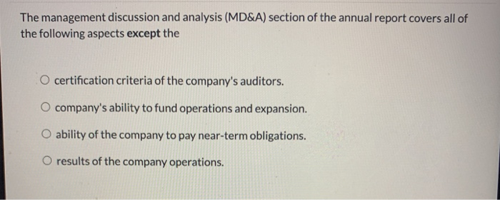 Solved The management discussion and analysis (MD&A) section | Chegg.com Solved The management discussion and analysis (MD&A) section | Chegg.com