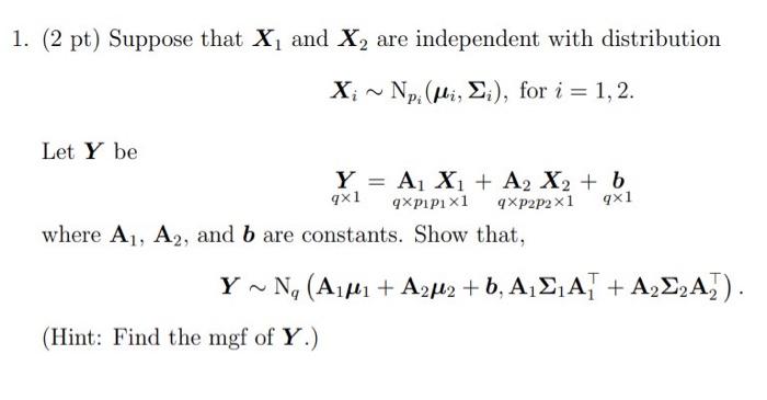 Solved 1. (2 pt) Suppose that X1 and X2 are independent with | Chegg.com Solved 1. (2 pt) Suppose that X1 and X2 are independent with | Chegg.com