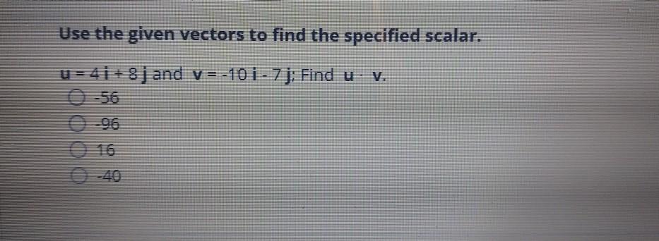 Solved Use the given vectors to find the specified scalar. | Chegg.com