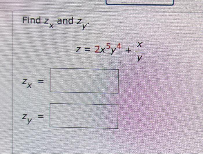 Solved Find zx and zy z=2x5y4+yx | Chegg.com
