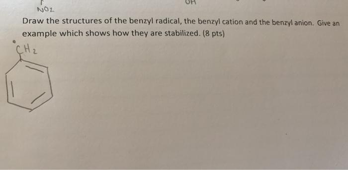 Solved NO2 Draw the structures of the benzyl radical, the | Chegg.com