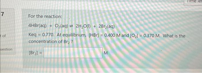 Solved For the reaction: 4HBr(aq)+O2(aq)=2H2O(l)+2Br2(aq) | Chegg.com