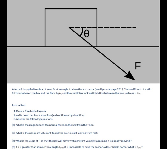 Solved A force F is applied to a box of mass M at an angle o | Chegg.com