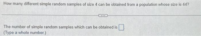 Solved How many different simple random samples of size 4 | Chegg.com