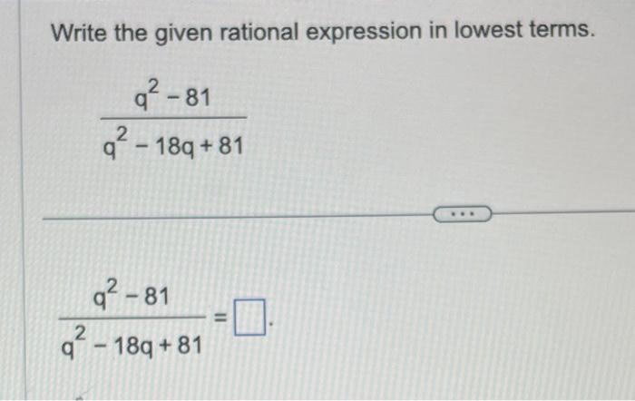Solved Write the given rational expression in lowest terms. | Chegg.com