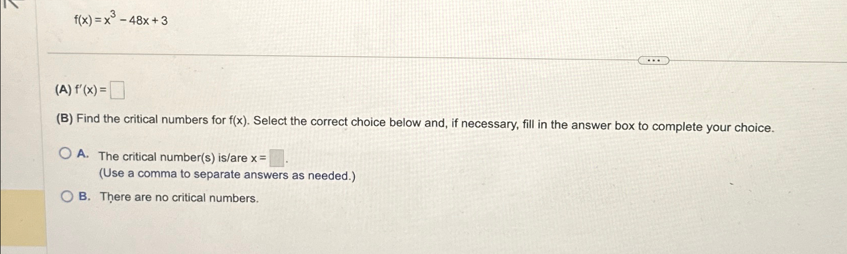 Solved f(x)=x3-48x+3(A)f'(x)=(B) ﻿Find the critical numbers | Chegg.com