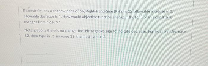 Solved If constraint has a shadow price of $6, | Chegg.com