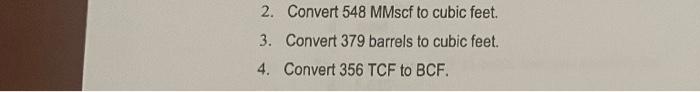 Solved 2. Convert 548 MMscf to cubic feet. 3. Convert 379 | Chegg.com