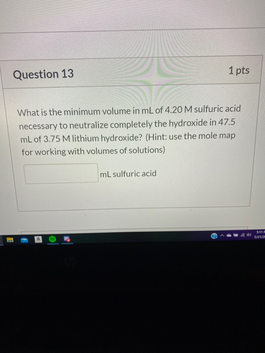 Solved Question 13 1 pts What is the minimum volume in mL of | Chegg.com