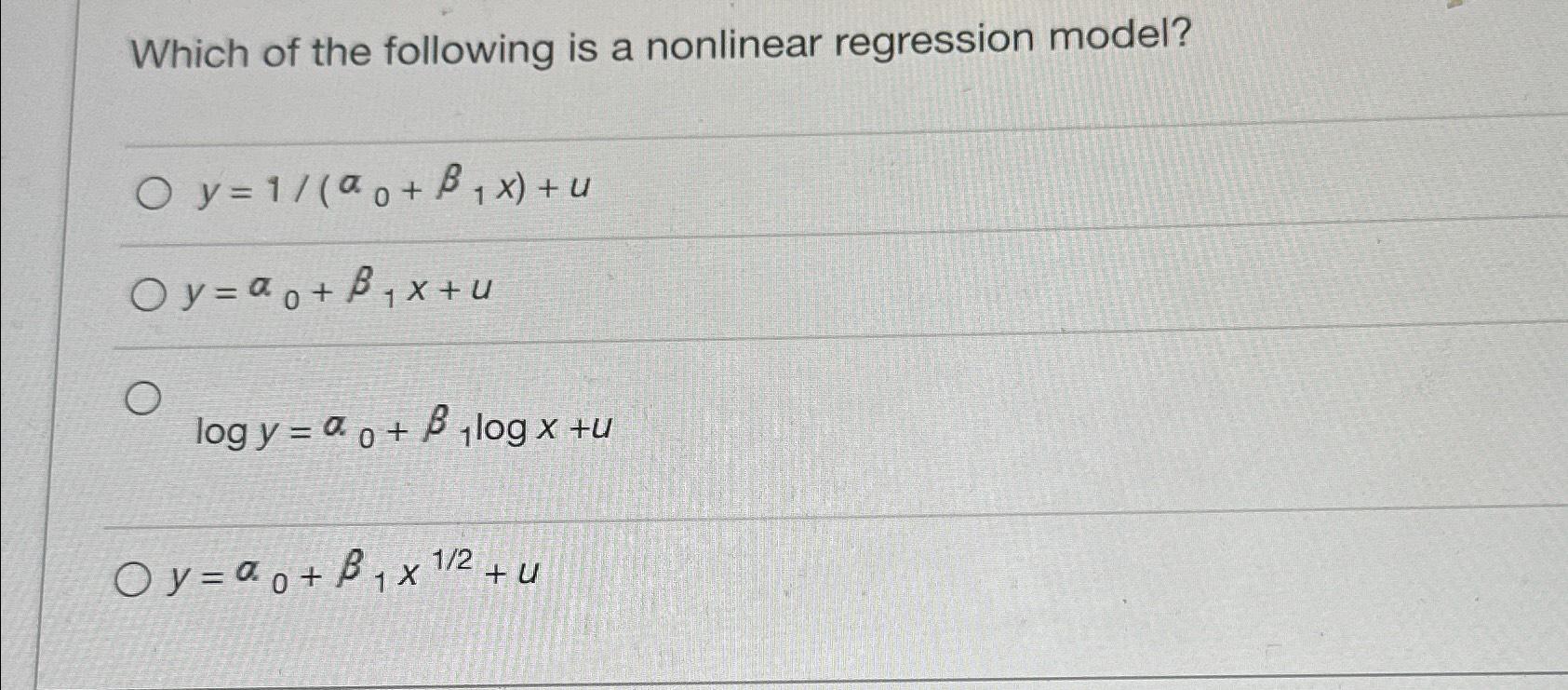 Solved Which Of The Following Is A Nonlinear Regression 