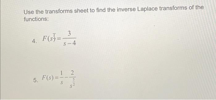 Solved Use the transforms sheet to find the inverse Laplace | Chegg.com