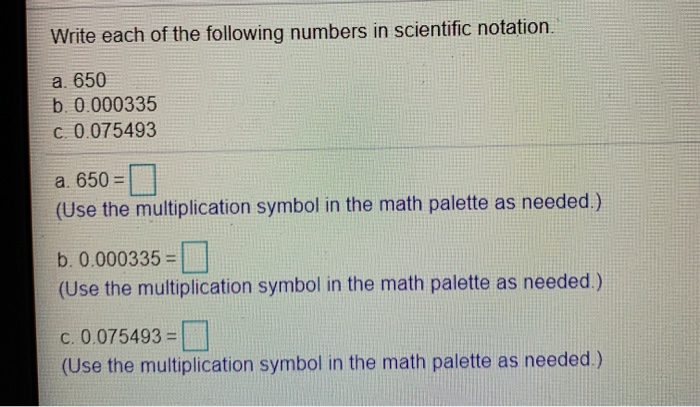 Solved Write each of the following numbers in scientific | Chegg.com