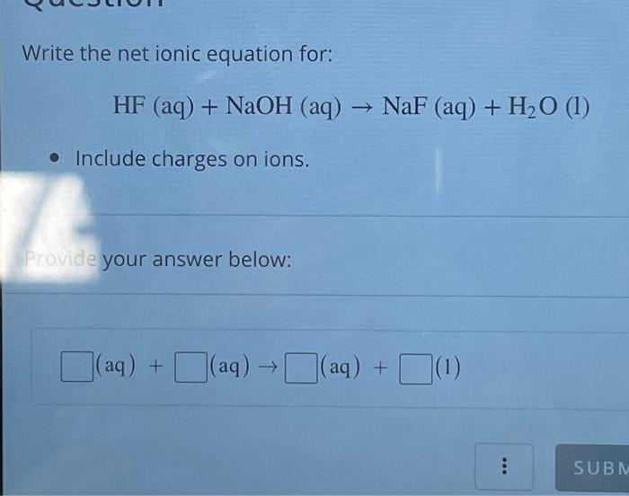 Solved Write the net ionic equation for: HF (aq) + NaOH (aq) | Chegg.com