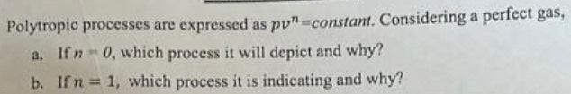 Solved Polytropic processes are expressed as pvn= constant. | Chegg.com