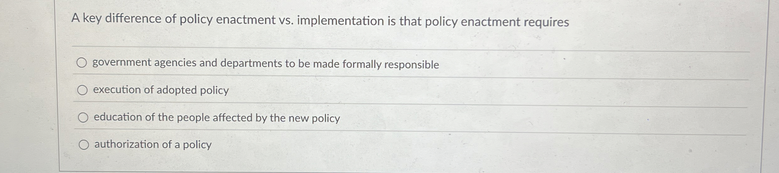 A Key Difference Of Policy Enactment Vs