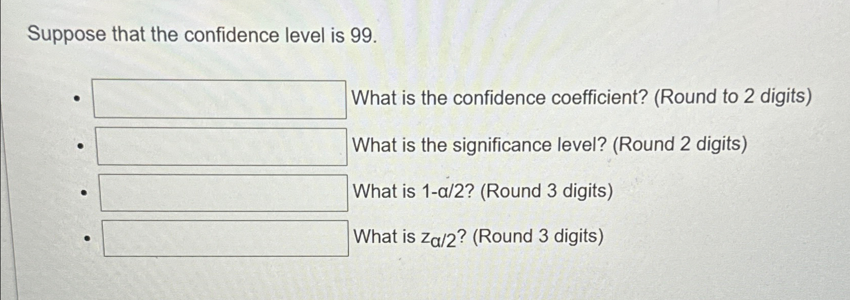 Solved Suppose that the confidence level is 99.What is the | Chegg.com