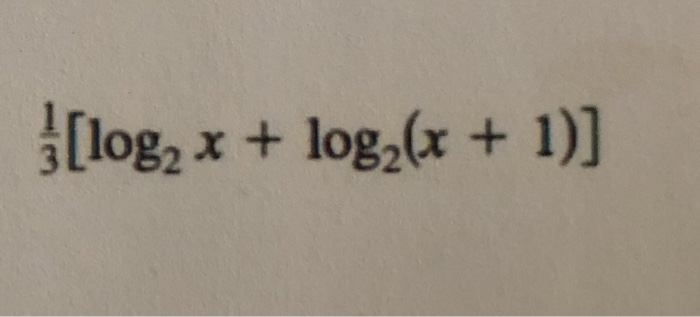 Solved } [log, x + log2(x + 1)] | Chegg.com