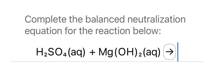 Solved Complete the balanced neutralization equation for the | Chegg.com