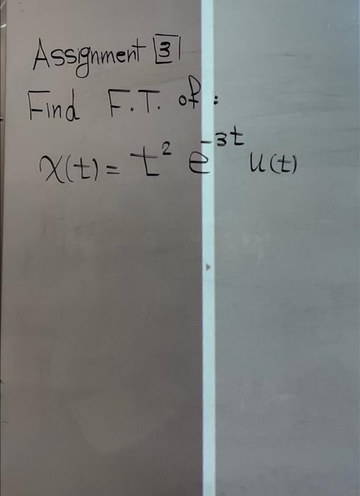 Solved x(t)=t2e−3tu(t) | Chegg.com