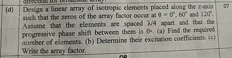 Solved 07 (d) Design a linear array of isotropic elements | Chegg.com