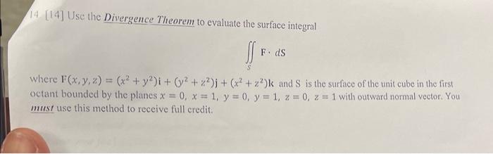 Solved 14. [14] Use the Divergence Theorem to evaluate the | Chegg.com