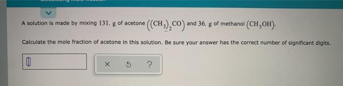 Solved A solution is made by mixing 131. g of acetone | Chegg.com