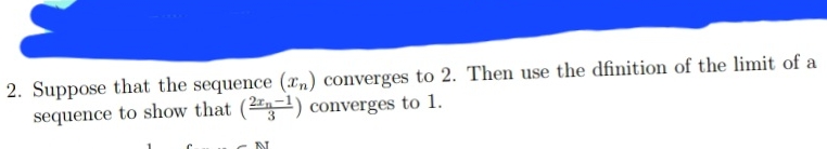 Solved Suppose that the sequence (xn) ﻿converges to 2 . | Chegg.com