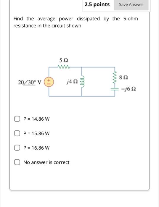 Solved Find the average power dissipated by the 5-ohm | Chegg.com