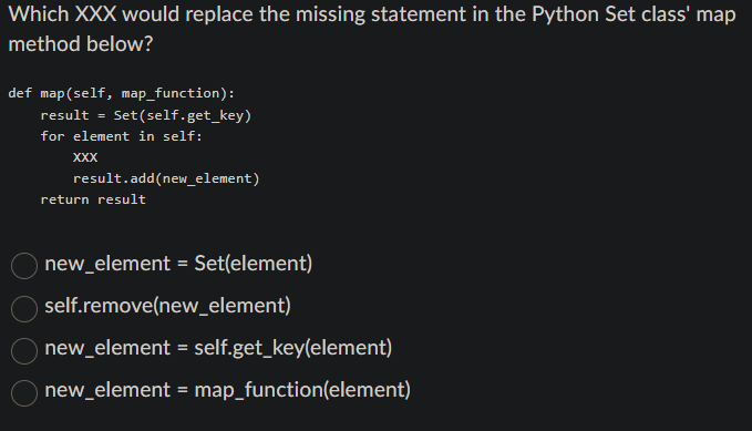 Solved Which XXX would replace the missing statement in the | Chegg.com