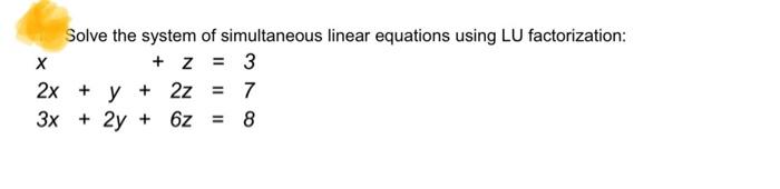 Solved Solve the system of simultaneous linear equations | Chegg.com