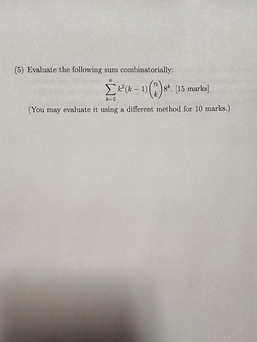 Solved (5) Evaluate the following sum combinatorially: 72 | Chegg.com