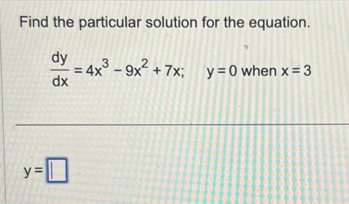 Solved Find the particular solution for the equation. | Chegg.com