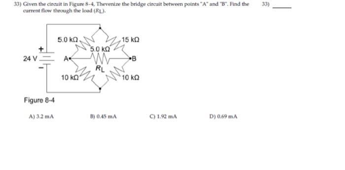 Solved 33) Given the circuit in Figure 8-4, Thevenize the | Chegg.com