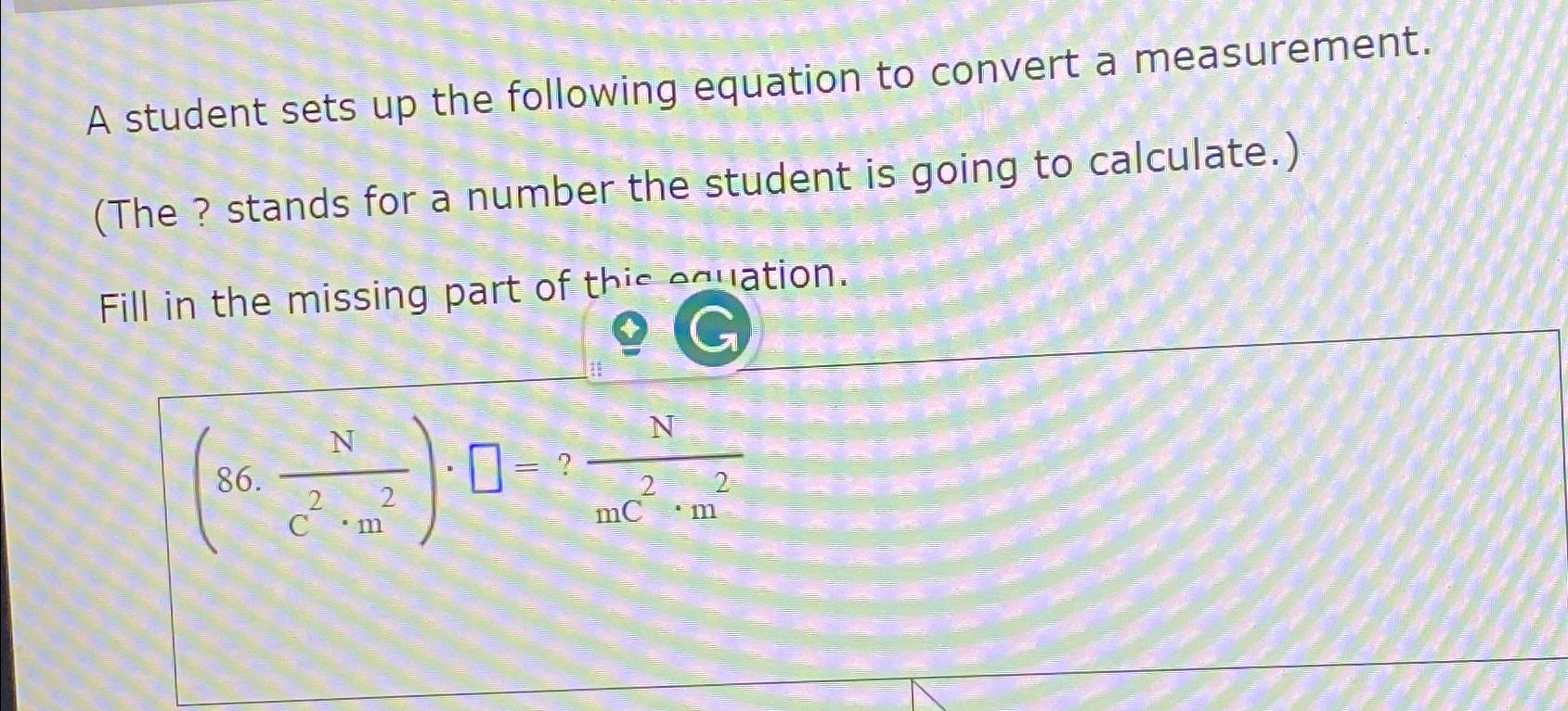 Solved A student sets up the following equation to convert a | Chegg.com