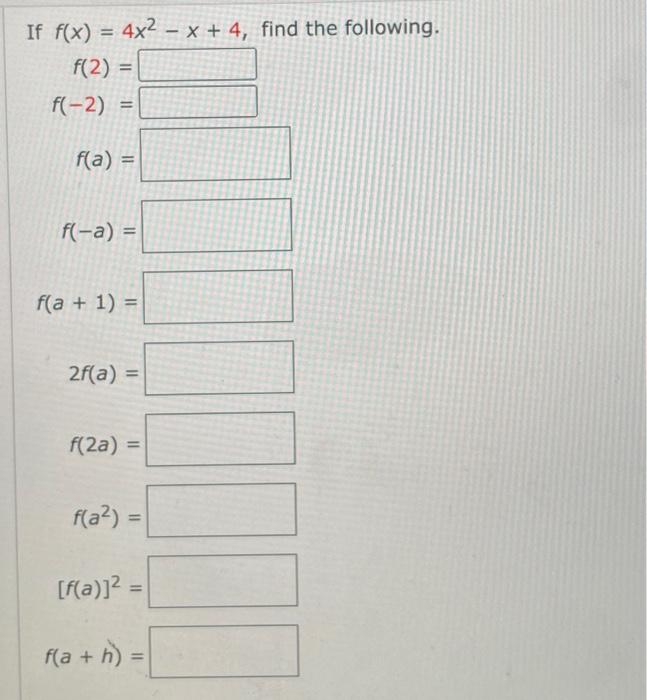 Solved If f(x)=4x2−x+4, find the following. f(2)= f(−2)= | Chegg.com