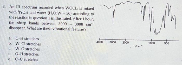 Solved 3. An IR spectrum recorded when WOCl4 is mixed with | Chegg.com