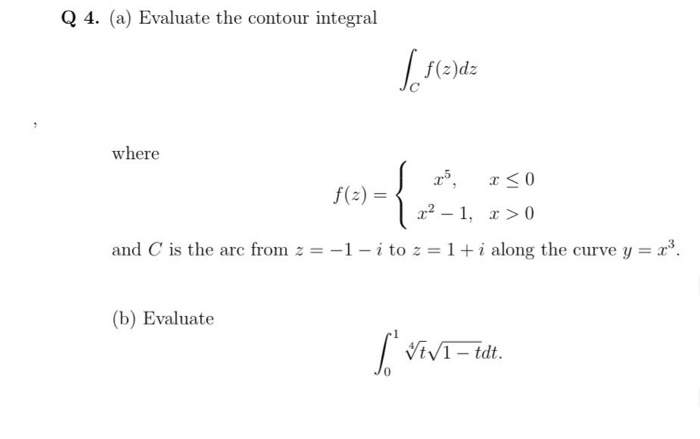 Solved Q 4. (a) Evaluate the contour integral f(z)dz where | Chegg.com