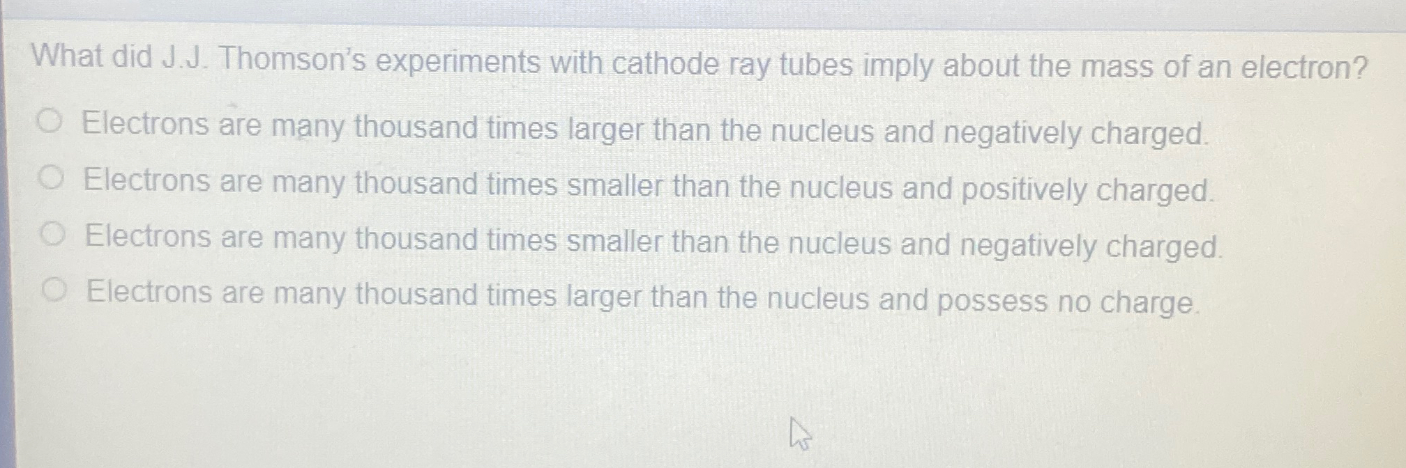 Solved What did J.J. ﻿Thomson's experiments with cathode ray | Chegg.com
