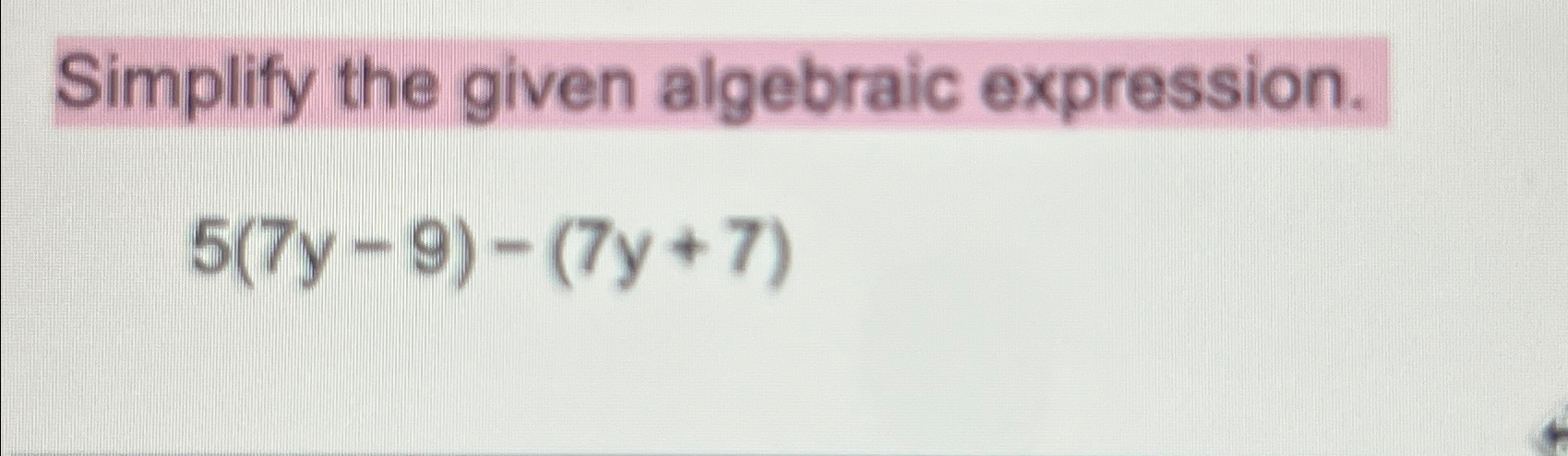 Solved Simplify the given algebraic | Chegg.com