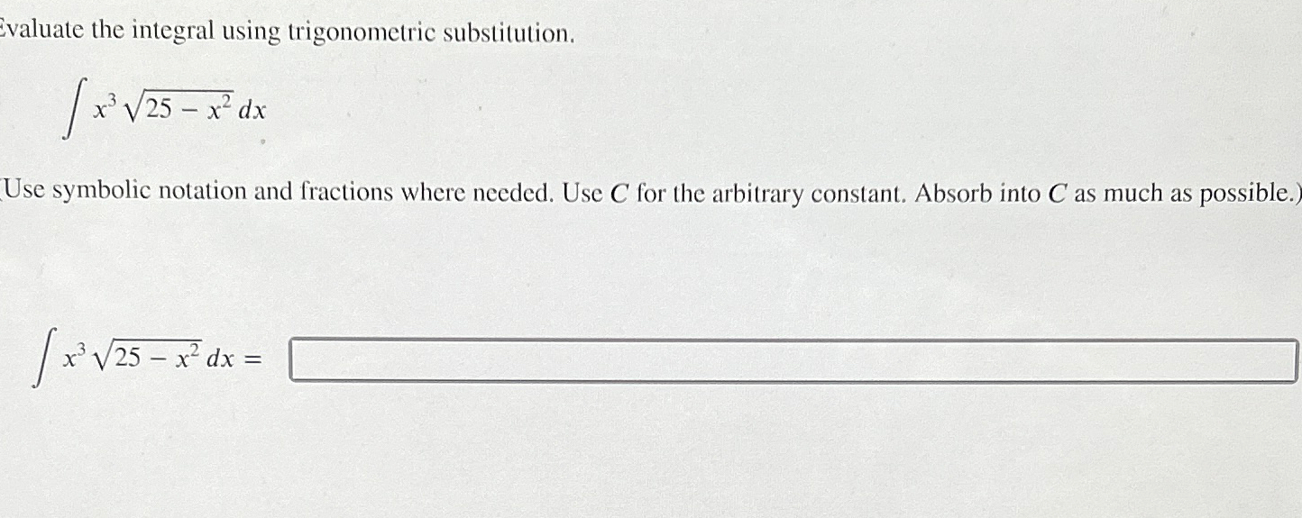 Solved Evaluate the integral using trigonometric | Chegg.com