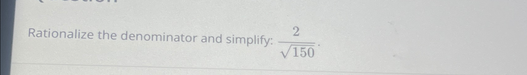 Solved Rationalize the denominator and simplify: 21502. | Chegg.com