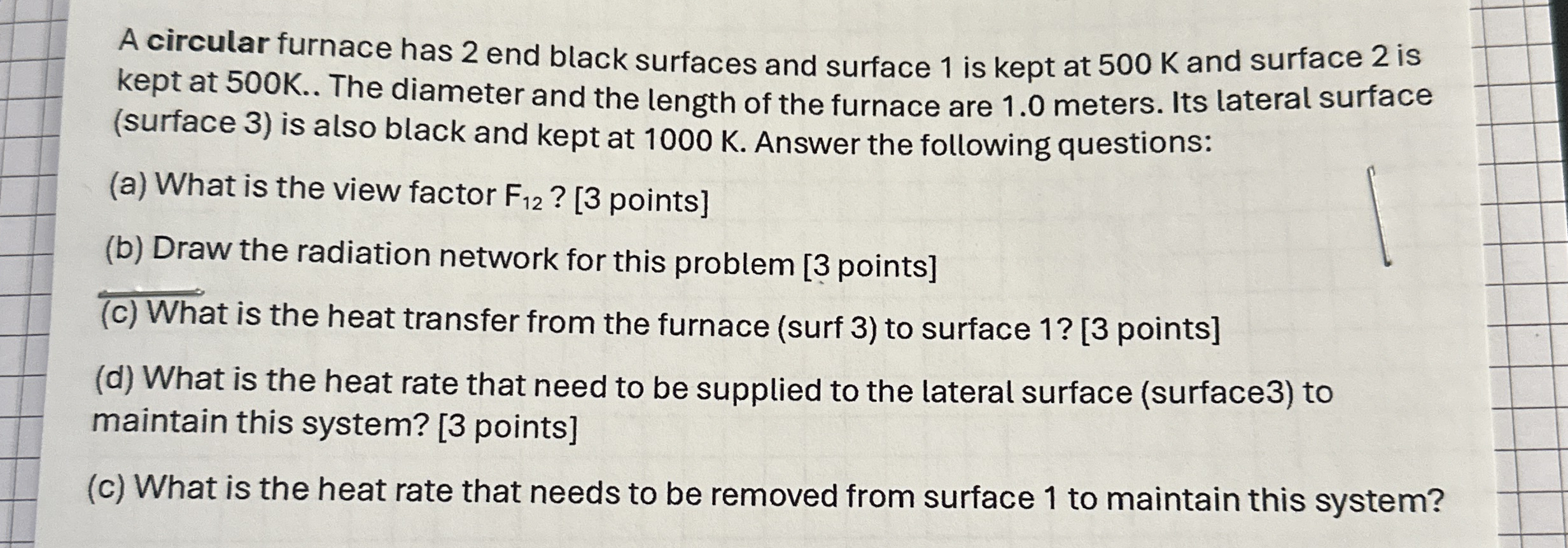 Solved A circular furnace has 2 ﻿end black surfaces and | Chegg.com