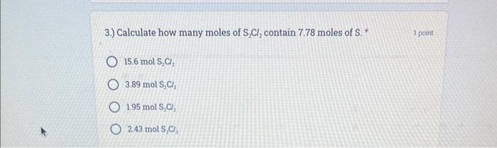 Solved 3.) Calculate how many moles of S2Cl2 contain 7.78 | Chegg.com