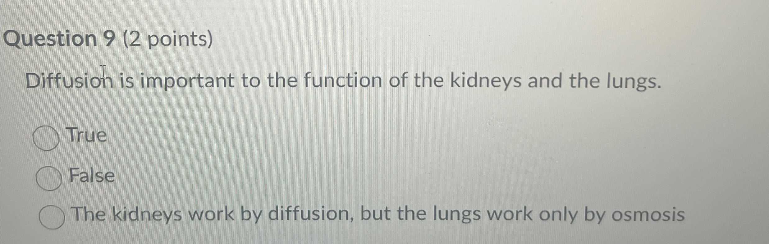 Solved Question 9 (2 ﻿points)iffusion is important to the | Chegg.com